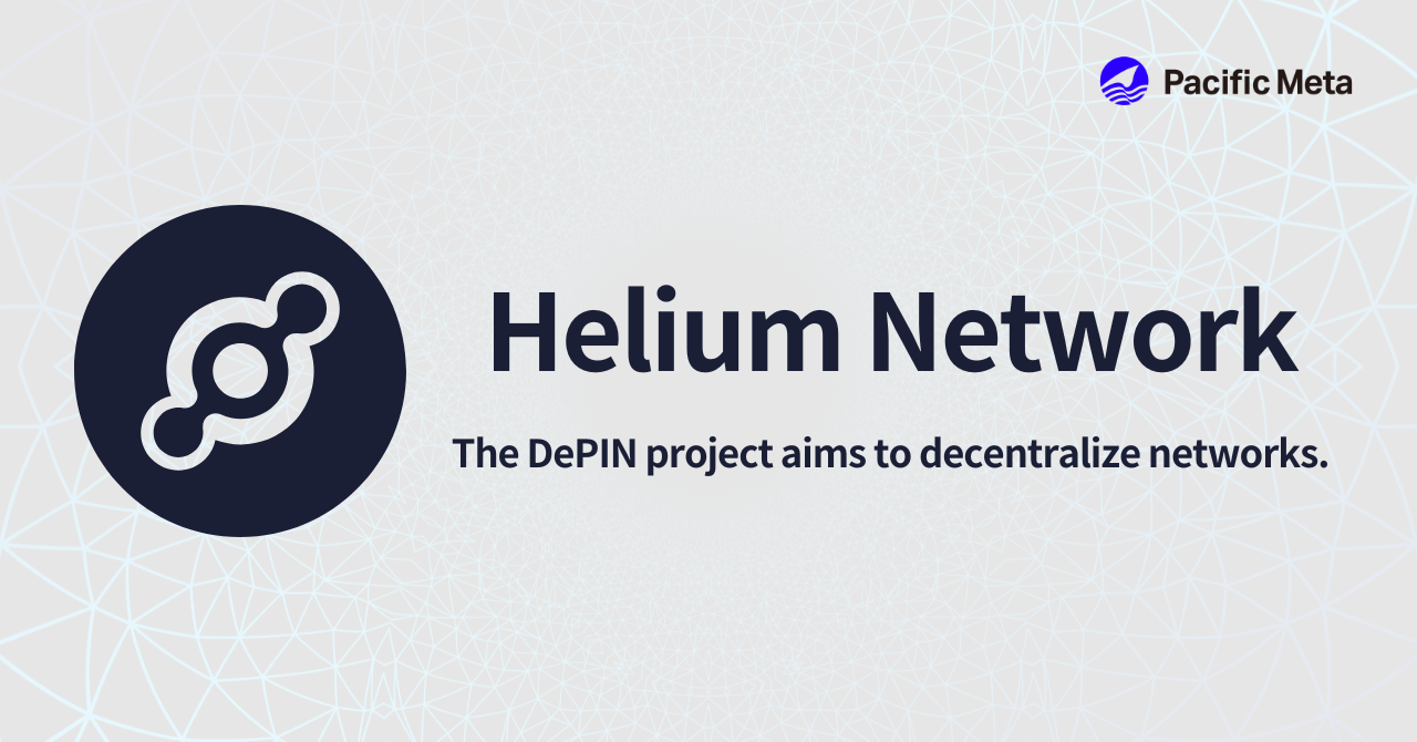 What is Helium? A Guide to the DePIN Project Earning Through Network ...