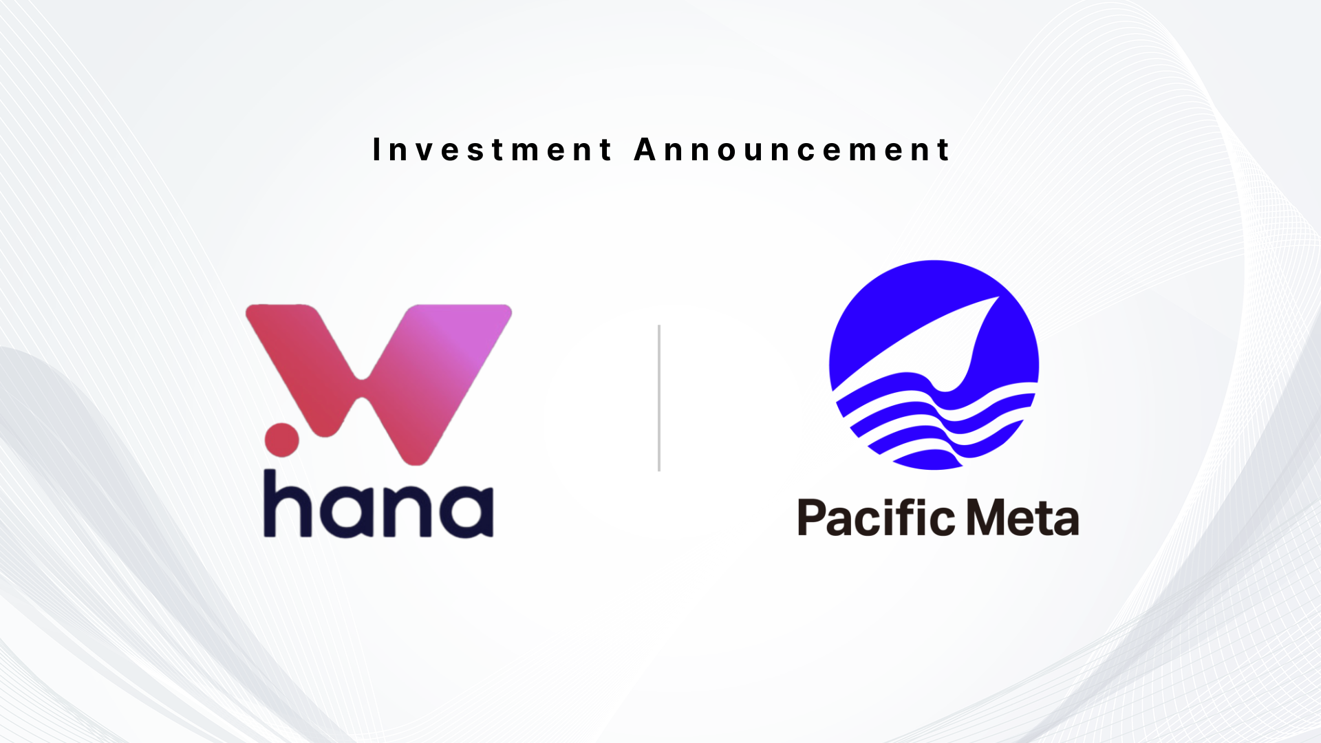 Pacific Meta invests in “Hana Network” to Realize Hyper-Casual Finance ...