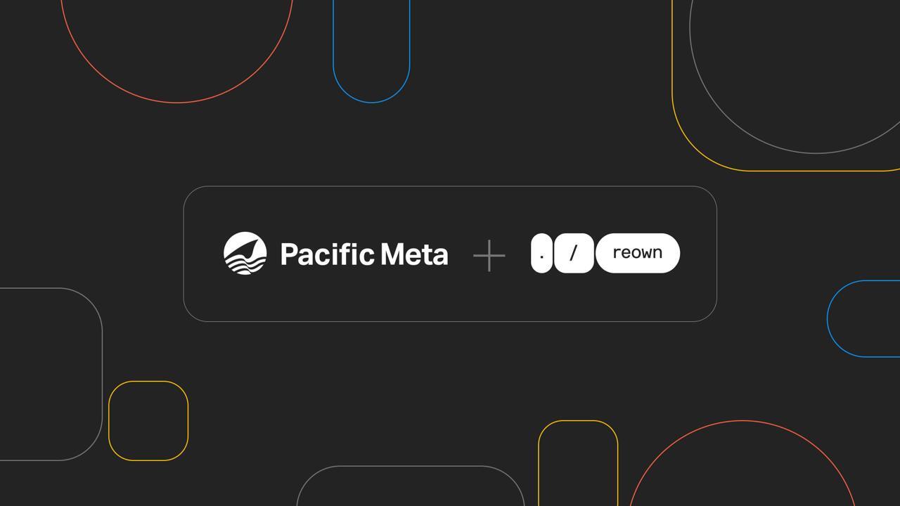 Pacific Meta Invests in Reown, an on-chain UX platform | Pacific Meta Inc.