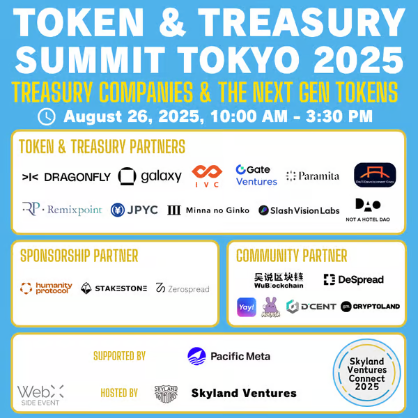 TOKEN & TREASURY Summit Tokyo 2025 WebX Edition — Treasury Companies & the Next Gen Tokens ...